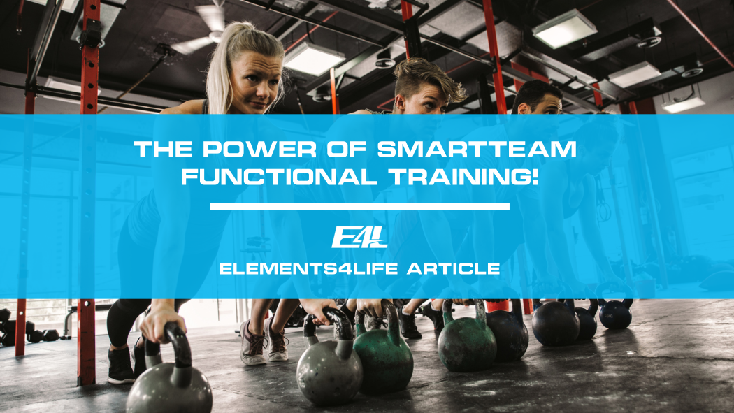 Unleash the Power of SmartTeam Functional Training! - Elements4Life