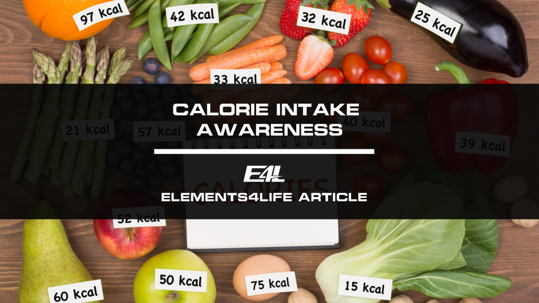 Calorie Intake Awareness Tips: Boost Your Results - Elements4Life