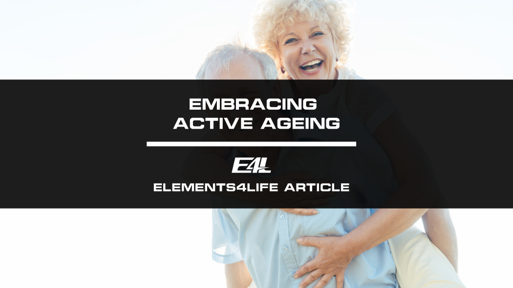 Active Aging: A Holistic Guide To Healthy Living - Elements4Life